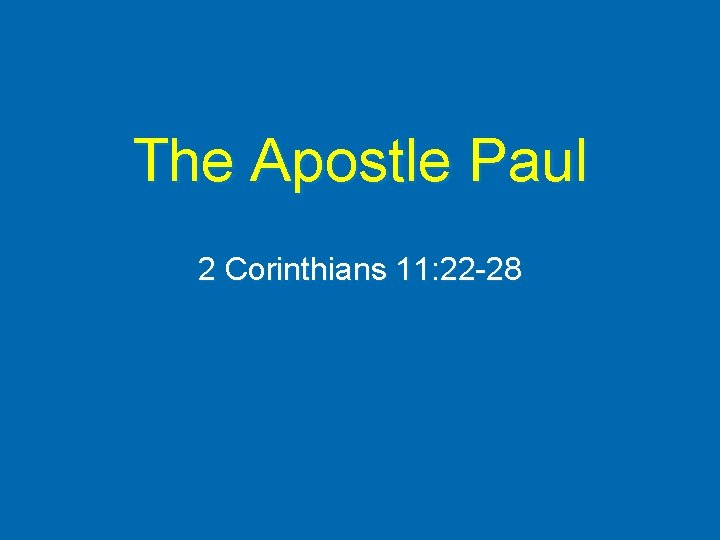 Welcome The Apostle Paul 2 Corinthians 11 22