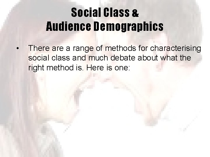 Social Class Audience Demographics There a range of