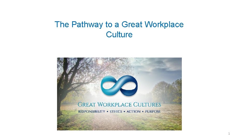 The Pathway to a Great Workplace Culture 1