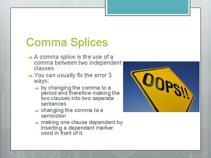 Runons and comma splices Common errors in writing