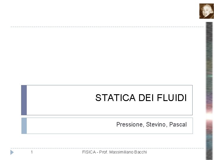 STATICA DEI FLUIDI Pressione Stevino Pascal 1 FISICA