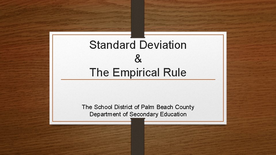 Standard Deviation The Empirical Rule The School District