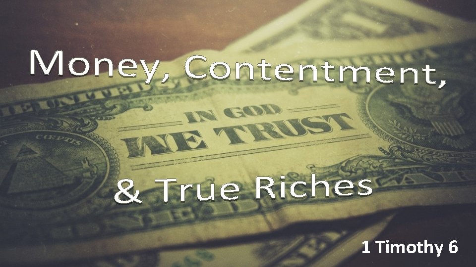 1 Timothy 6 Money The Blessing and Danger