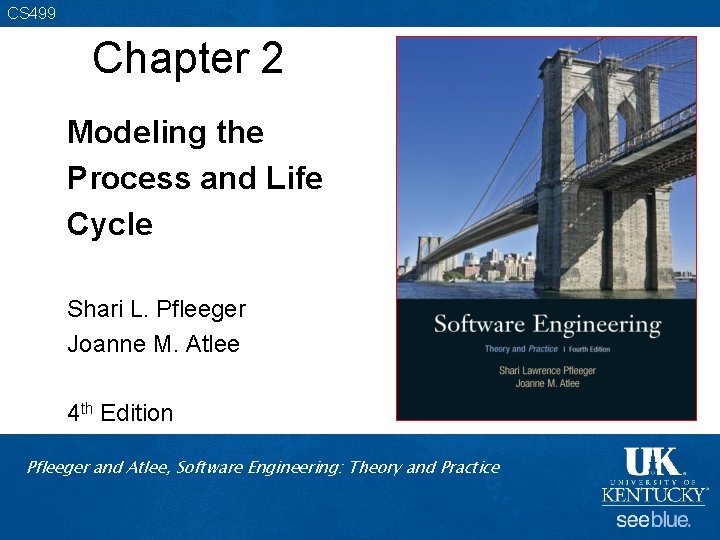 CS 499 Chapter 2 Modeling the Process and