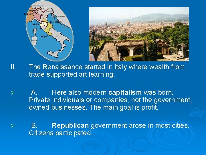 Renaissance Rebirth I The Renaissance was the period