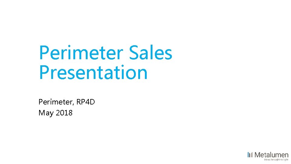 Perimeter Sales Presentation Perimeter RP 4 D May