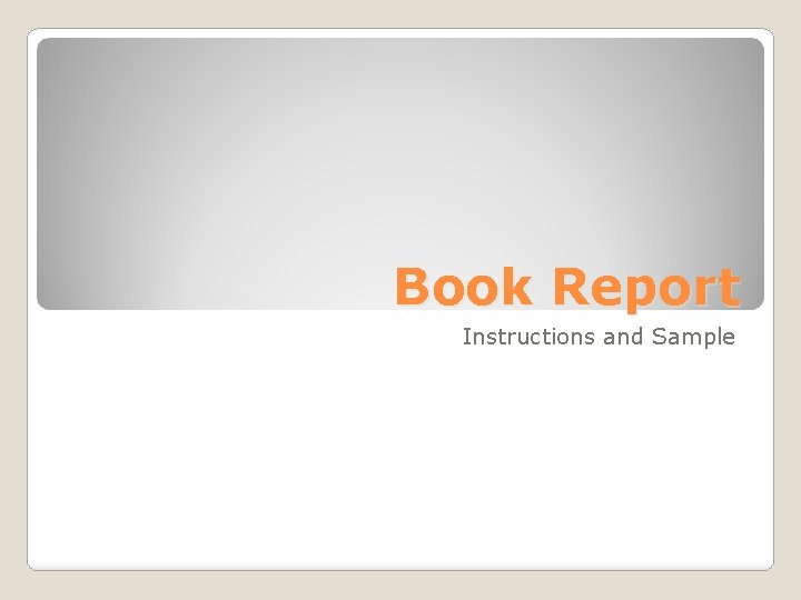 Book Report Instructions and Sample You must read