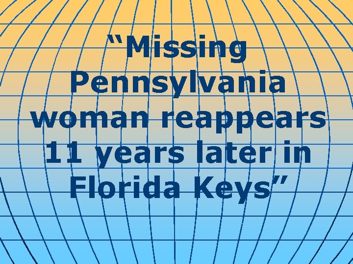 Missing Pennsylvania woman reappears 11 years later in