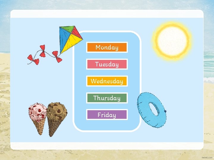 Monday Tuesday Wednesday Thursday Friday Summer 7 Monday