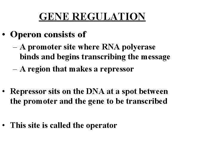 GENE REGULATION Virtually every cell in your body