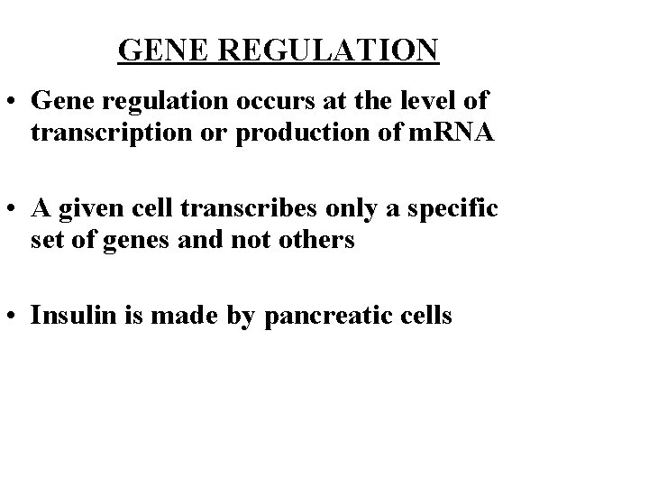 GENE REGULATION Virtually every cell in your body