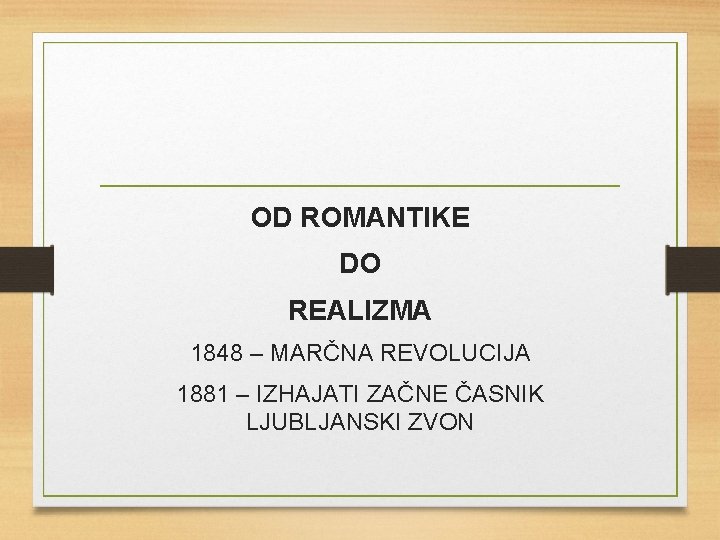 OD ROMANTIKE DO REALIZMA 1848 MARNA REVOLUCIJA 1881