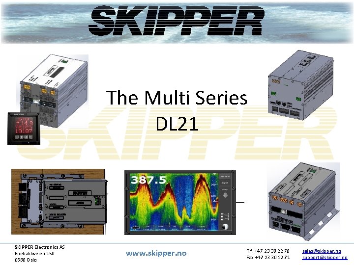 The Multi Series DL 21 SKIPPER Electronics AS