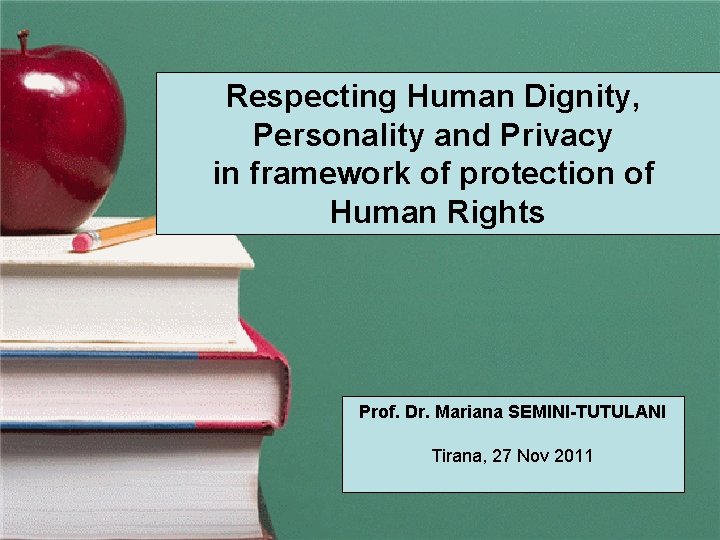 Respecting Human Dignity Personality and Privacy in framework
