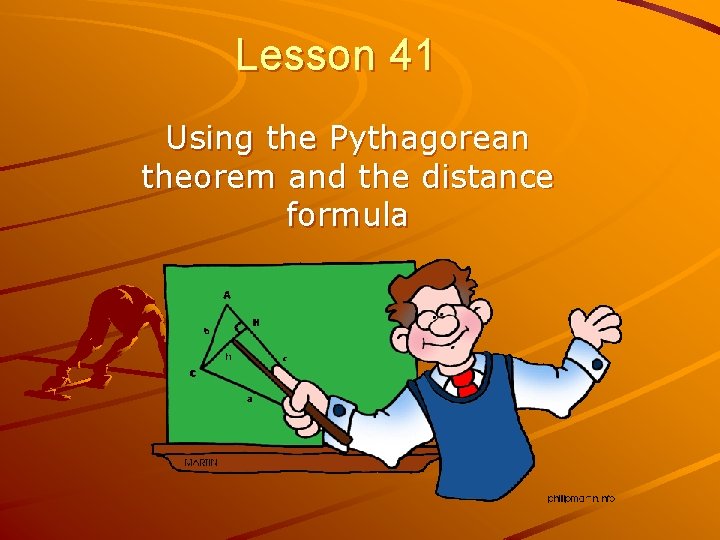 Lesson 41 Using the Pythagorean theorem and the