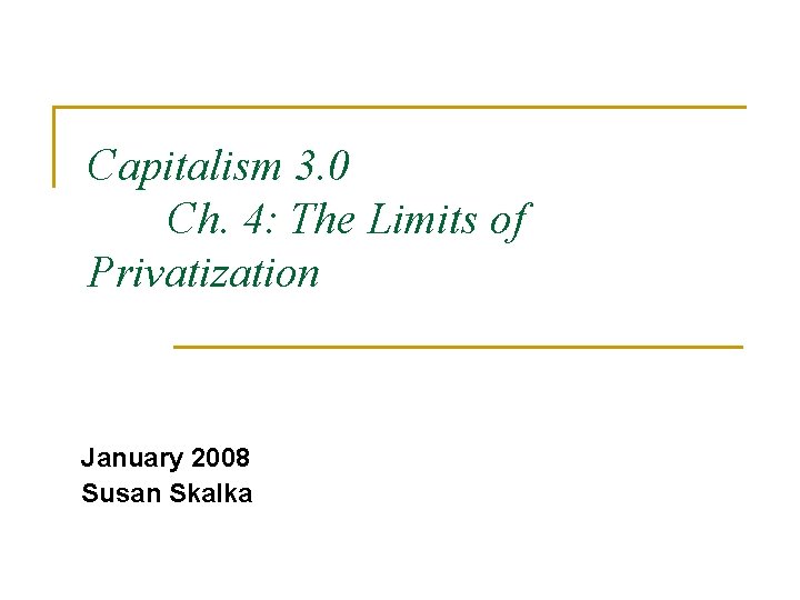 Capitalism 3 0 Ch 4 The Limits of