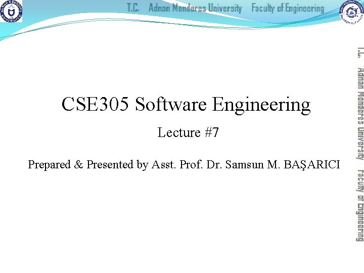 CSE 305 Software Engineering Lecture 7 Prepared Presented