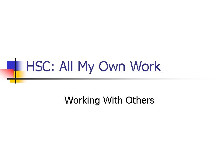 HSC All My Own Working With Others HSC