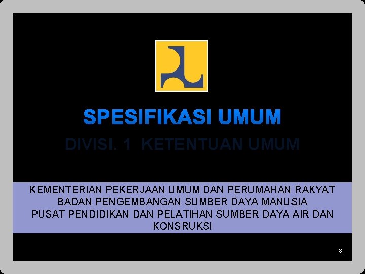 SPESIFIKASI UMUM DIVISI 1 KETENTUAN UMUM KEMENTERIAN PEKERJAAN