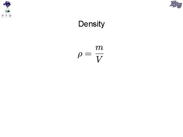 Density Densities of some common materials Density depends