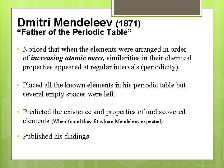 PERIODIC TABLE Dmitri Mendeleev 1871 Father of the