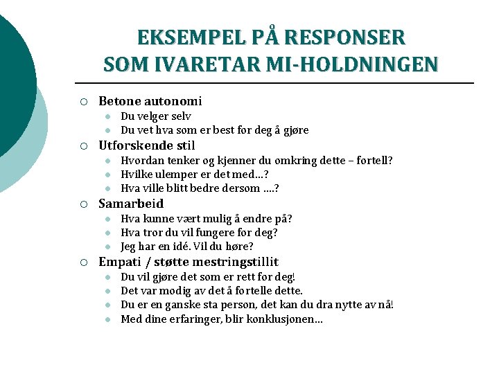 MOTIVERENDE INTERVJU dag 1 Introduksjonskurs i MI 11