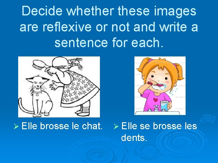 Reflexive Verbs Reflexives verbs are verbs in which