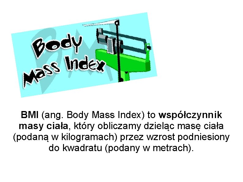 Body Mass Index a g a w d