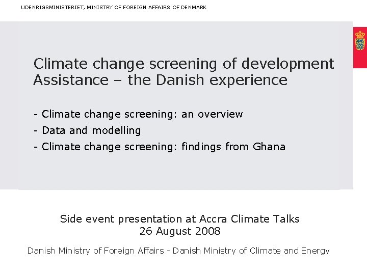 UDENRIGSMINISTERIET MINISTRY OF FOREIGN AFFAIRS OF DENMARK Climate