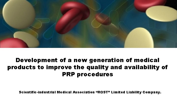 Development of a new generation of medical products