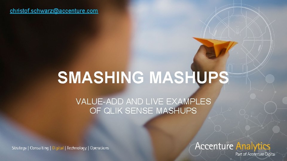 christof schwarzaccenture com SMASHING MASHUPS VALUEADD AND LIVE