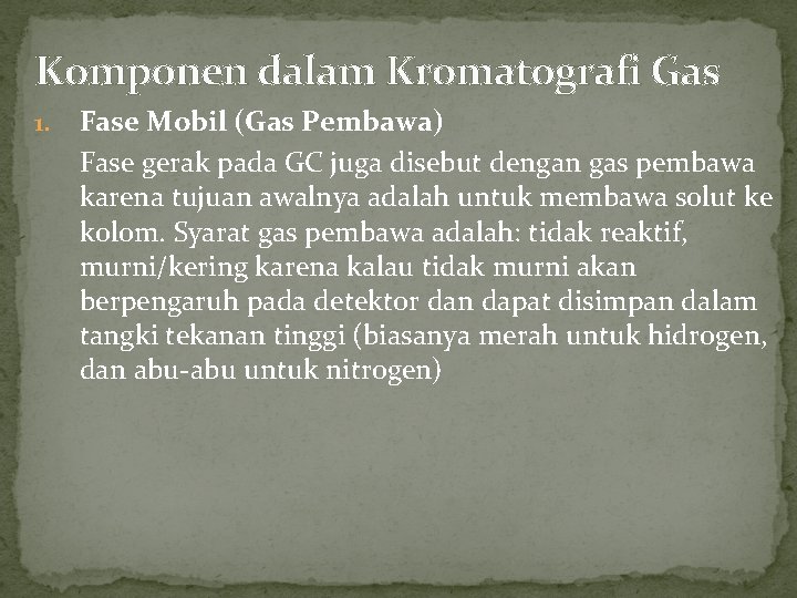 GAS CHROMATOGRAPHY GC KELOMPOK 7 1 2 3