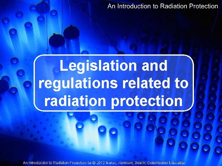 Legislation and regulations related to radiation protection An