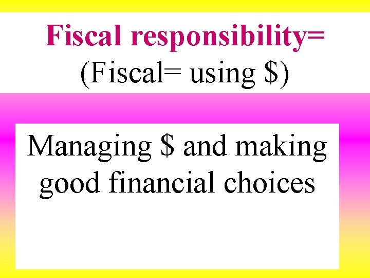 Characteristics of financial responsibility How to Be Smart