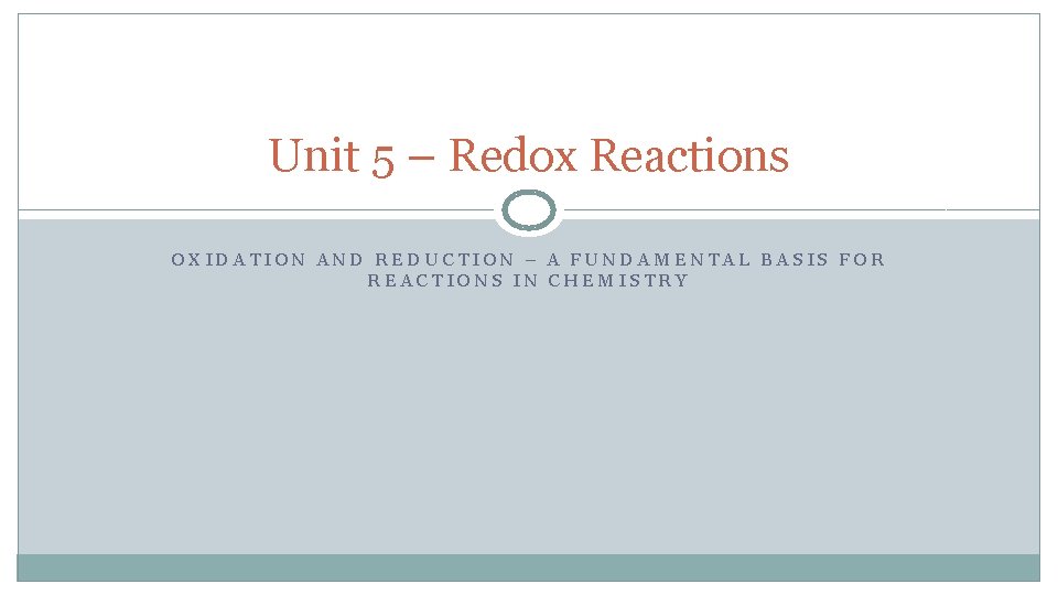 Unit 5 Redox Reactions OXIDATION AND REDUCTION A