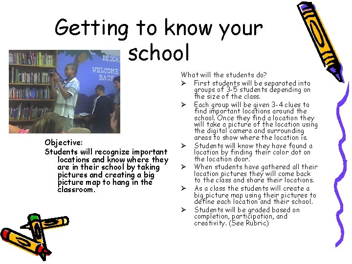 Getting to know your school Objective Students will