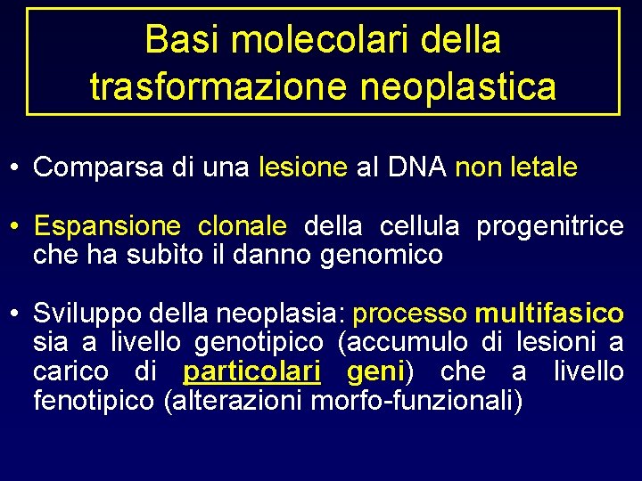 Basi molecolari della trasformazione neoplastica descrizione dei meccanismi