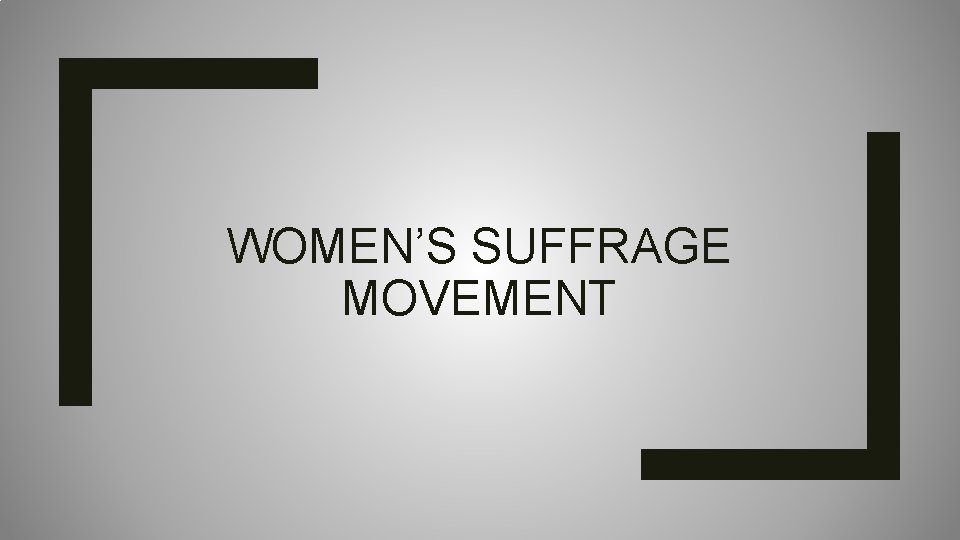 WOMENS SUFFRAGE MOVEMENT Agenda Introduction to Womens Suffrage