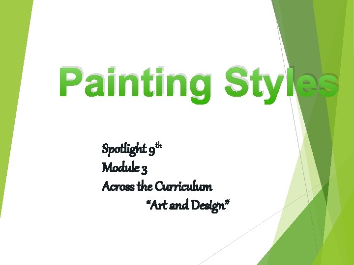 Painting Styles Spotlight 9 th Module 3 Across