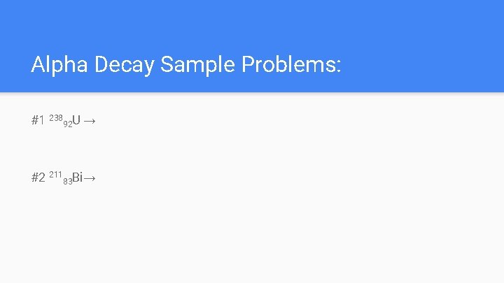 Nuclear Reactions Radioactive Decay Unstable nuclei lose energy