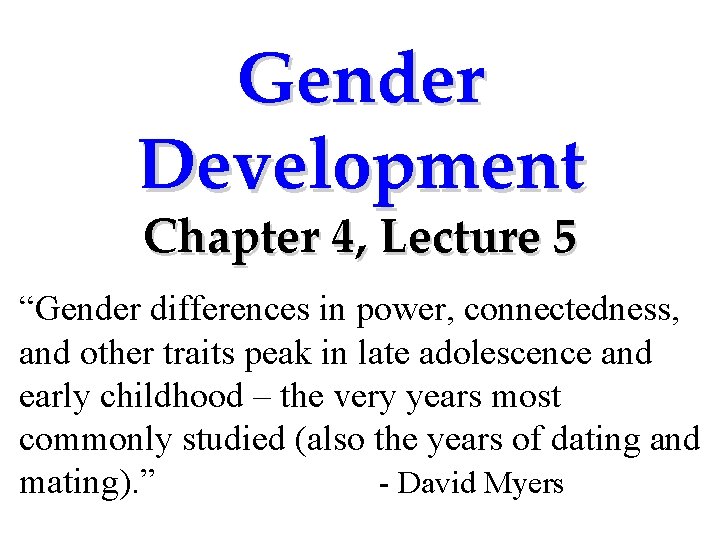Gender Development Chapter 4 Lecture 5 Gender differences
