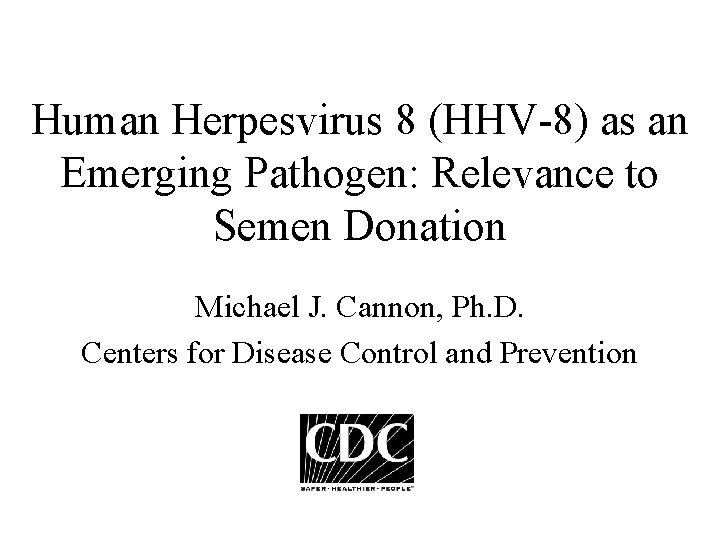 Human Herpesvirus 8 HHV8 as an Emerging Pathogen