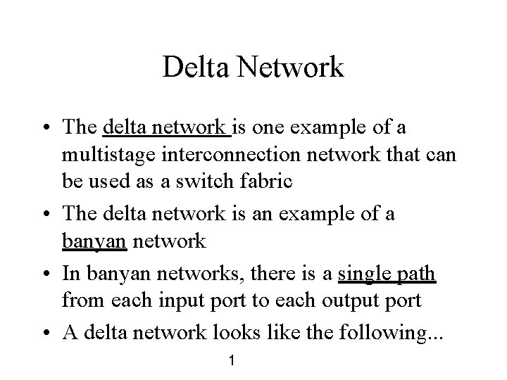 Delta Network The delta network is one example