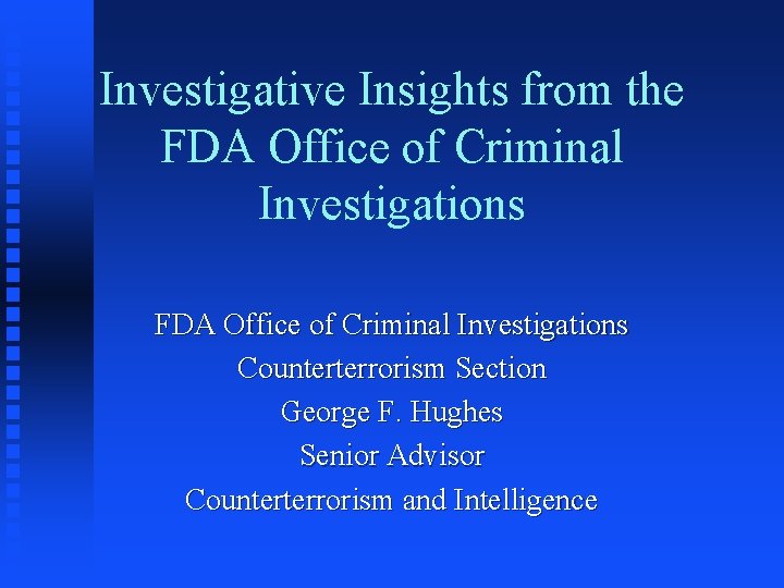Investigative Insights from the FDA Office of Criminal