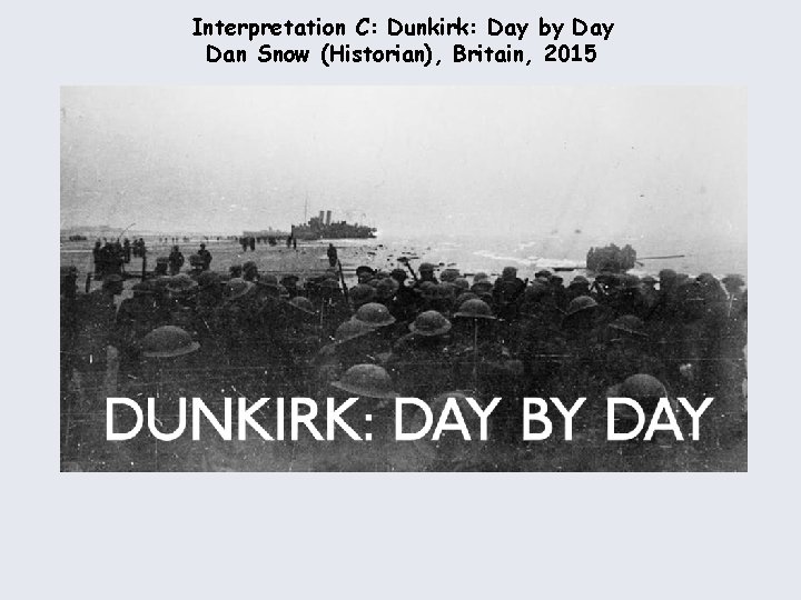 30 December 2021 Dunkirk June 1940 CHALLENGE Why