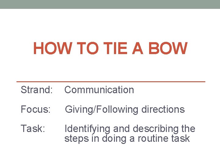 HOW TO TIE A BOW Strand Communication Focus