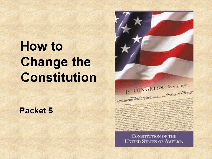 How to Change the Constitution Packet 5 Differences