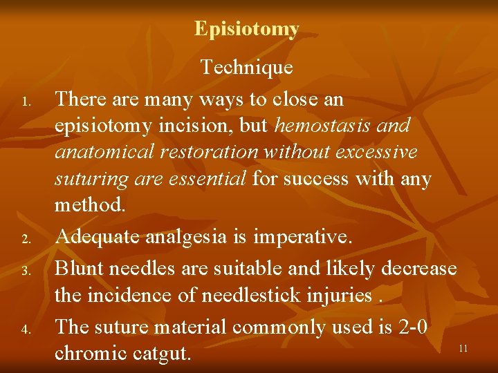 Episiotomy DEFINITION Episiotomy is incision of the pudenda