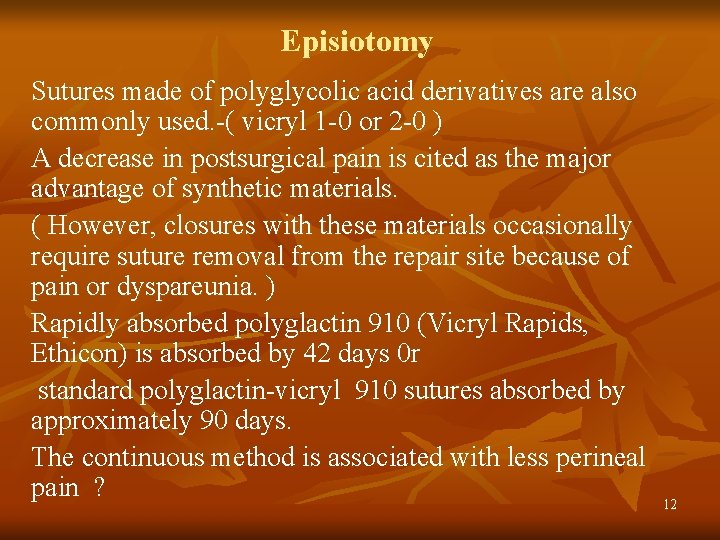 Episiotomy DEFINITION Episiotomy is incision of the pudenda