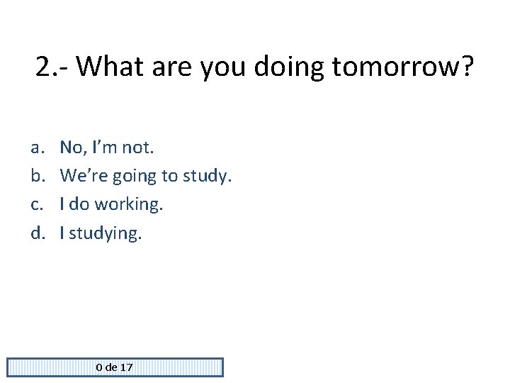 QUIZ Future with gerunds and be going to